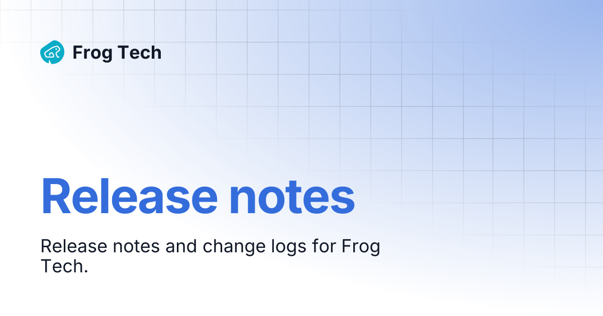 Release notes | Frog Tech